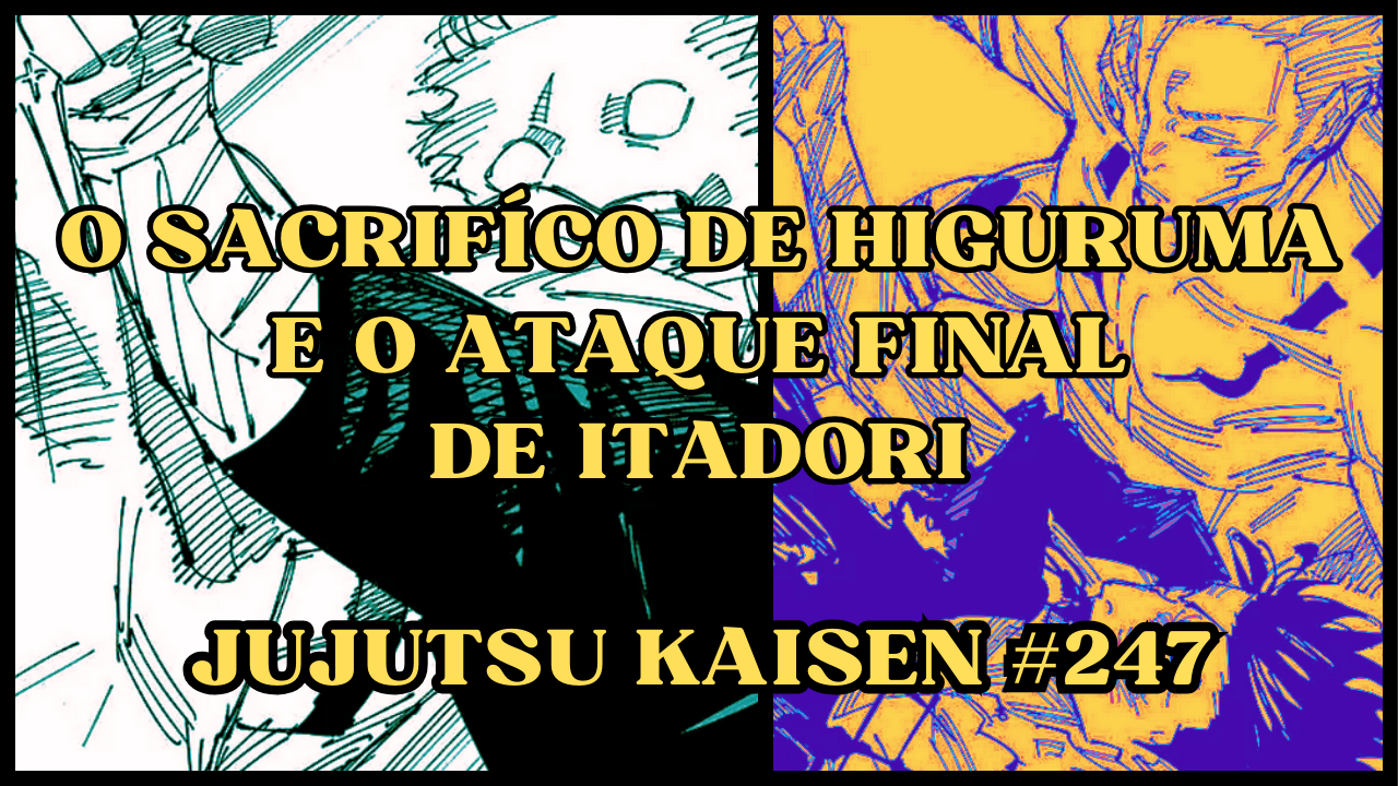 Jujutsu Kaisen 247 - Resumo Completo do Capítulo